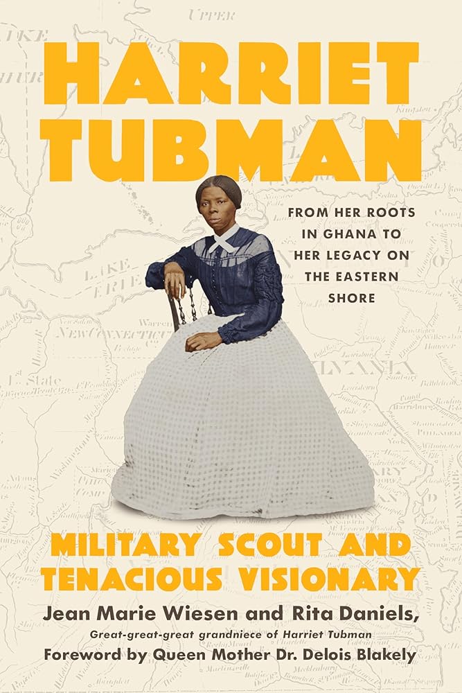 Harriet Tubman: Military Scout and Tenacious Visionary: From Her Roots ...