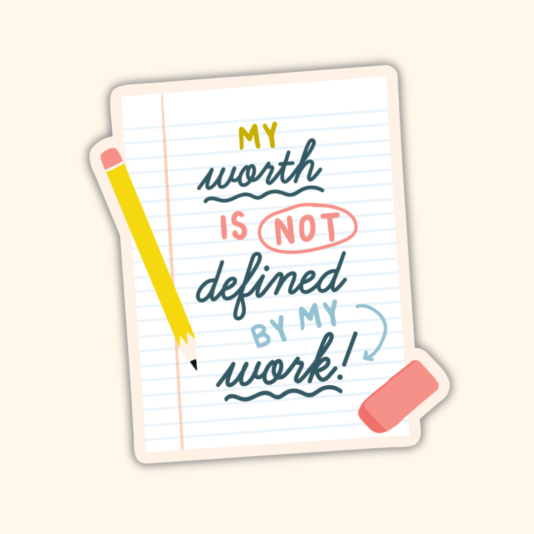 My Worth is Not my Work Sticker – Kindred Stories