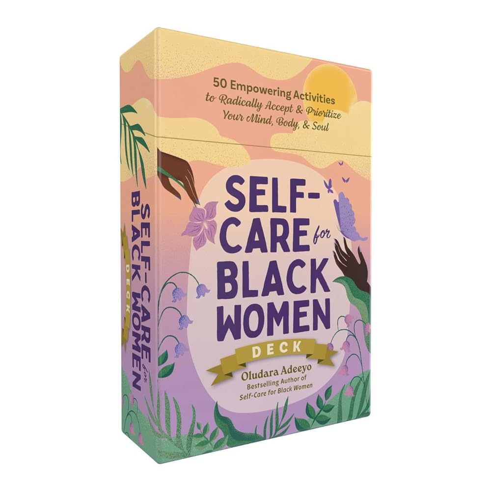 Self-Care for Black Women Deck: 50 Empowering Activities to Radically ...