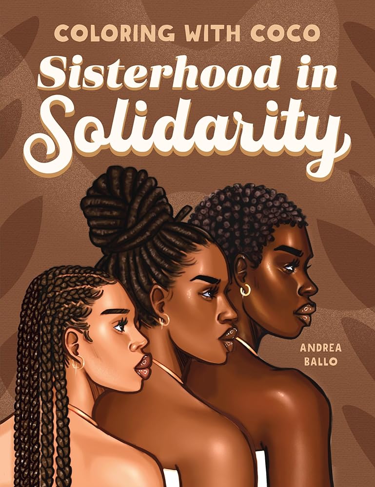 Coloring with Coco: Sisterhood in Solidarity: Relaxing Bold and Easy C ...