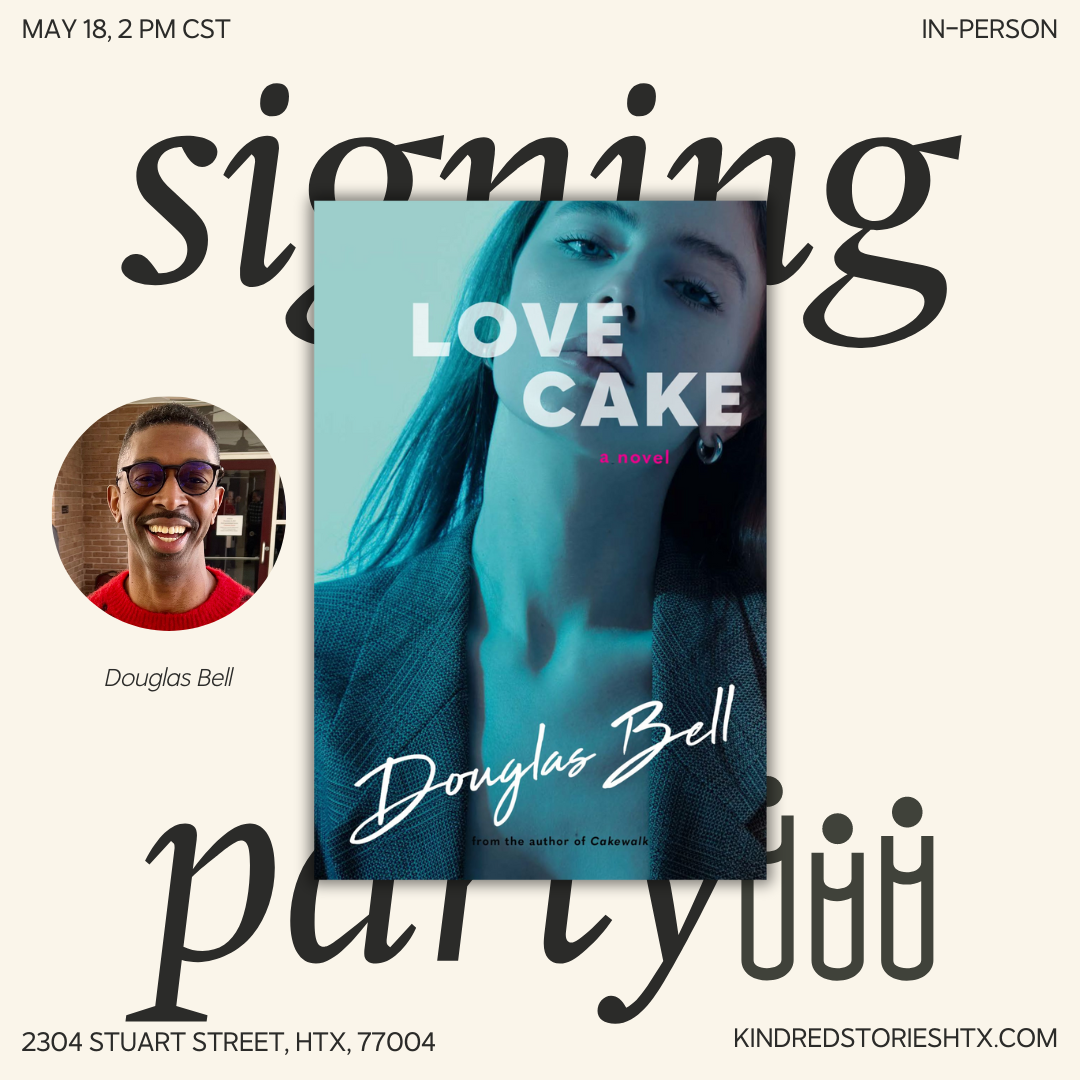 IRL Author Talk: Love Cake with Douglas Bell - May 18 @ 2PM – Kindred ...